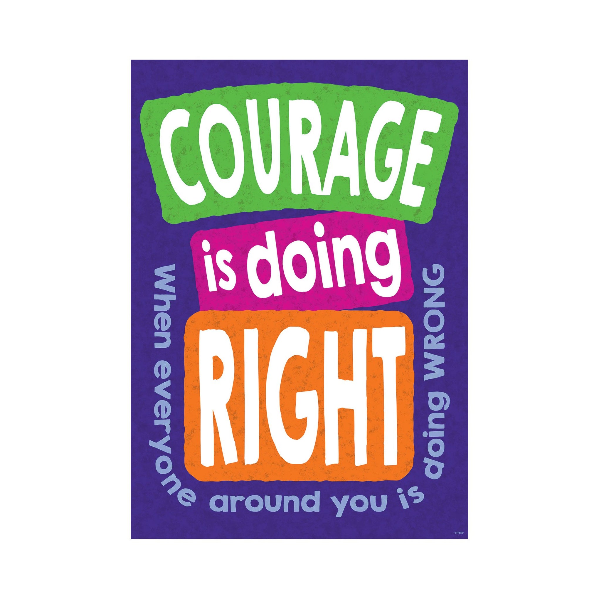 ARGUS® Poster COURAGE is doing RIGHT when TA67069 — TREND enterprises, Inc.